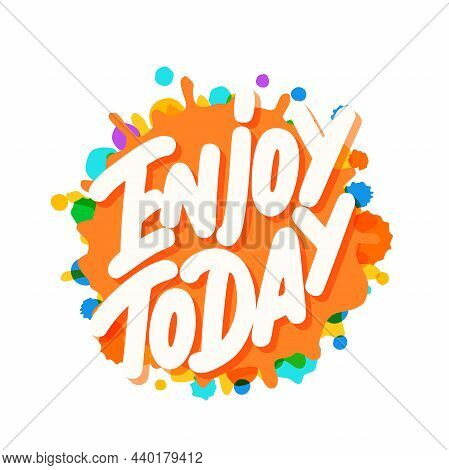 Enjoy Today. Vector Vector & Photo (Free Trial) | Bigstock