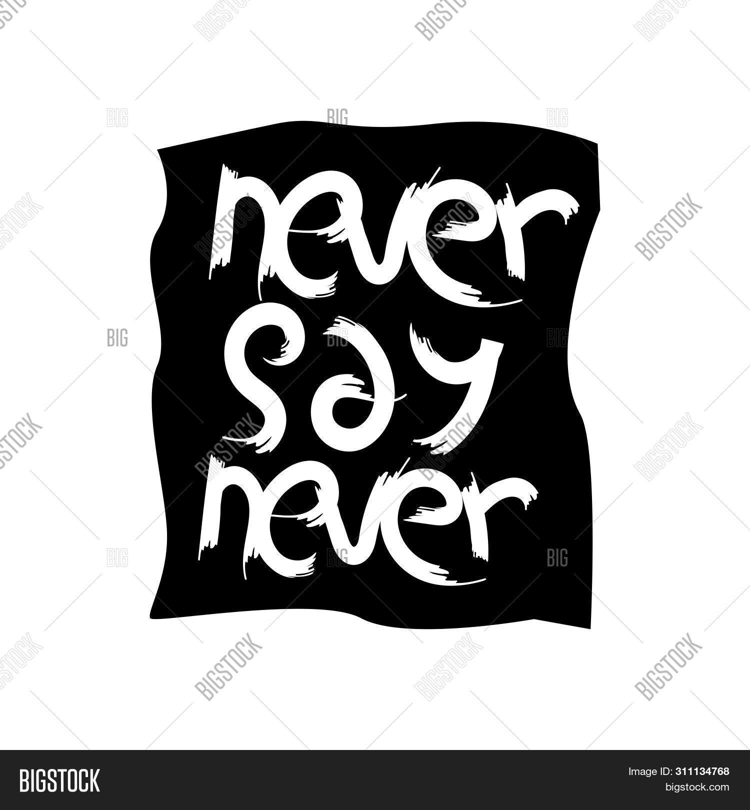 Never Say Never Vector & Photo (Free Trial) | Bigstock