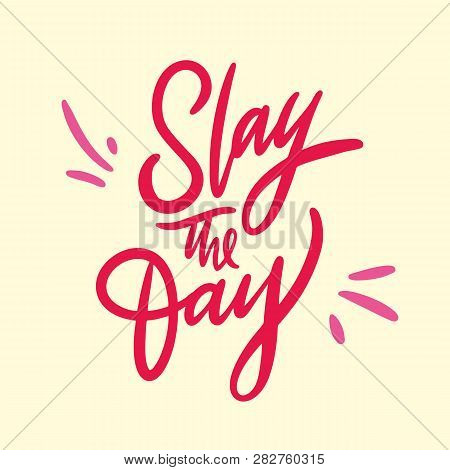 Slay Day Hand Drawn Vector & Photo (Free Trial) | Bigstock