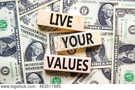 Live Your Values Symbol. Concept Words Live Your Values On Wooden ...
