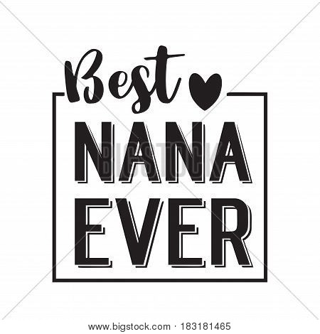 Best Nana Ever Black Vector & Photo (Free Trial) | Bigstock