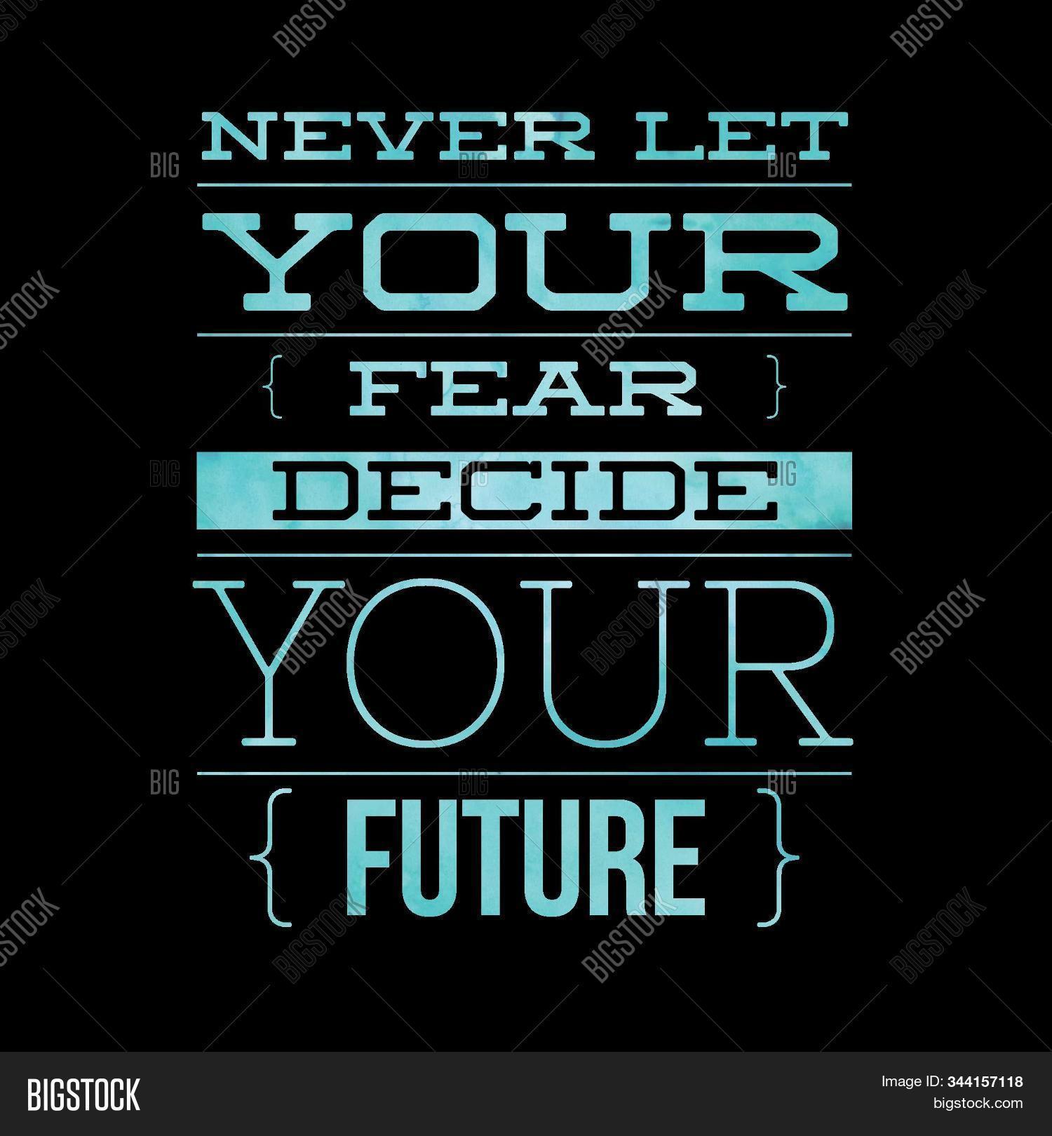 Never Let Your Fear Image & Photo (Free Trial) | Bigstock