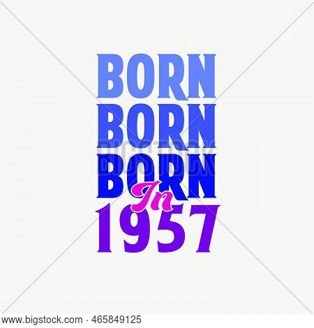 Born 1957. Birthday Vector & Photo (Free Trial) | Bigstock