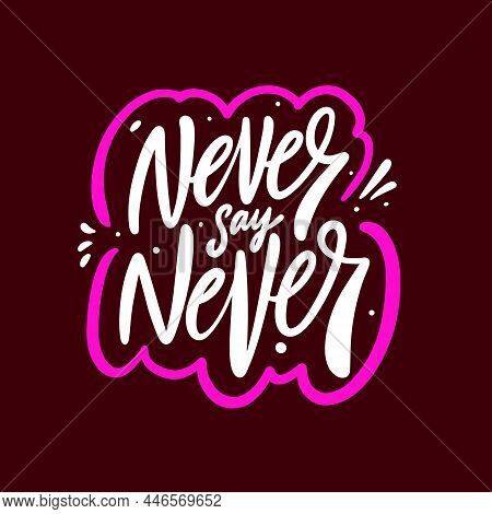 Never Say Never Vector & Photo (Free Trial) | Bigstock