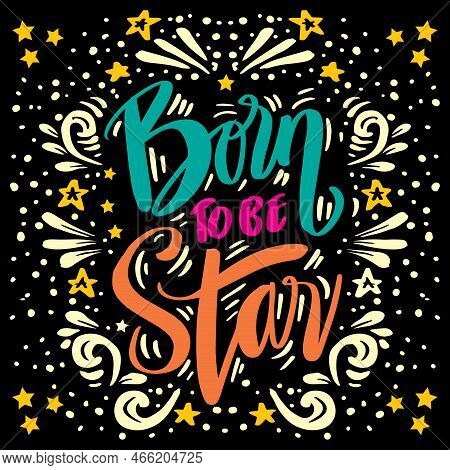 Born Be Star Hand Vector & Photo (Free Trial) | Bigstock