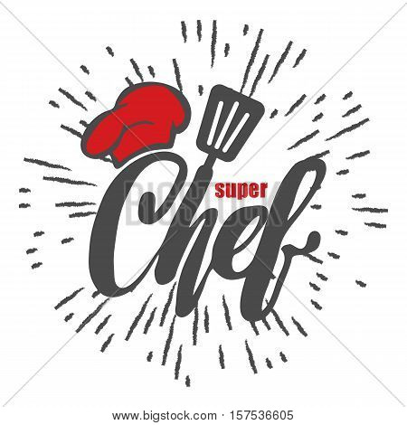 Chef logo. Lettering Hand lettering with a cap chef. Hipster style and ...