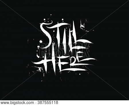 Still Here Lettering Vector & Photo (Free Trial) | Bigstock