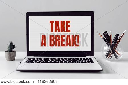 Laptop Take Break Text Image & Photo (Free Trial) | Bigstock