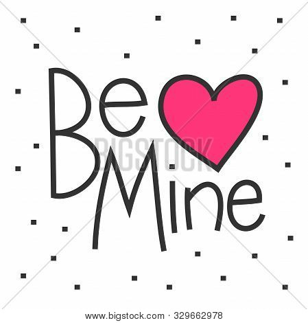 Be Mine. Sticker Vector & Photo (Free Trial) | Bigstock