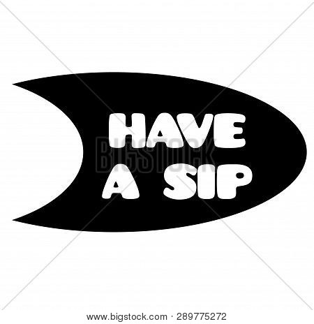 Have Sip Black Stamp Vector & Photo (Free Trial) | Bigstock