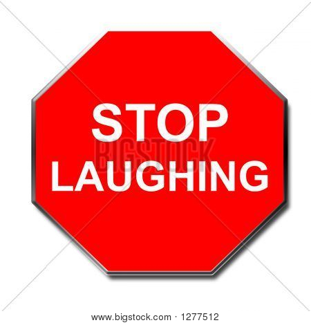 Stop Laughing Sign Stock Photo & Stock Images | Bigstock